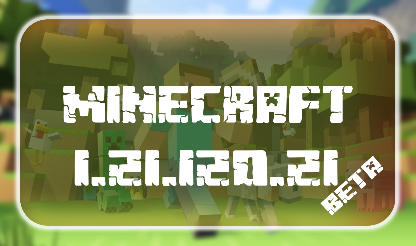 Minecraft 1.21.120.21 Beta - Download for Android